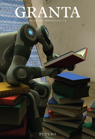 Intergalacticrobot: Granta em Língua Portuguesa 3: Futuro
