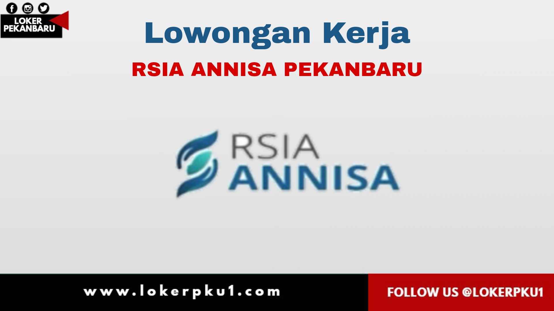 Lowongan kerja RSIA Annisa dan Klinik bersalin Annisa Pekanbaru Februari 2021 - Loker Pekanbaru