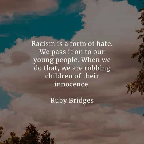 42 Racism quotes that'll help you realize the right thing