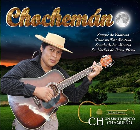 FOLKLORE DEL SUR DE BOLIVIA: CHOCHEMAN - un sentimiento chaqueño