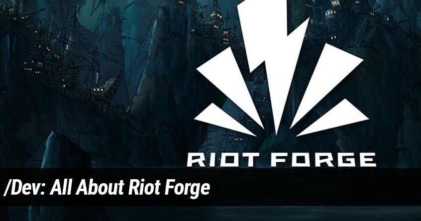 Surrender at 20: /Dev: All About Riot Forge