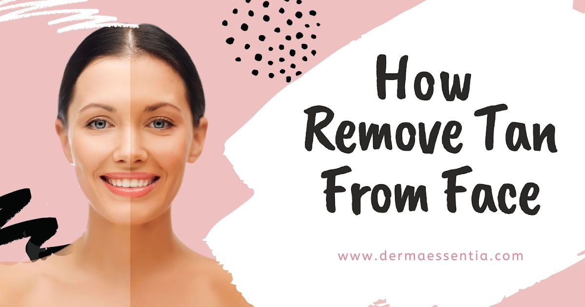 How to Remove Tan by Derma Eseentia