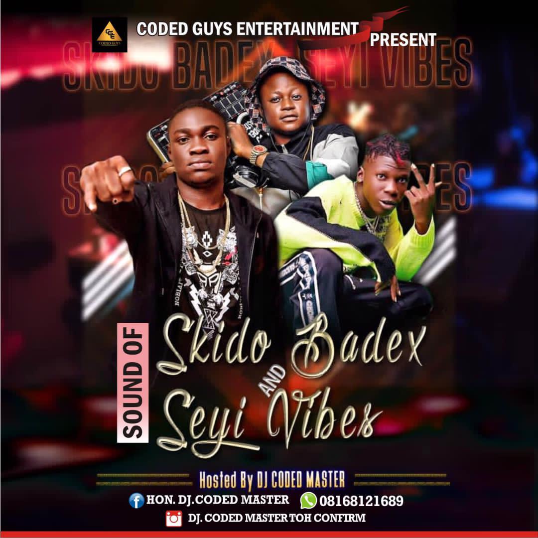 "Sounds of Skido Badex And Seyi Vibes - Dj CodedMaster