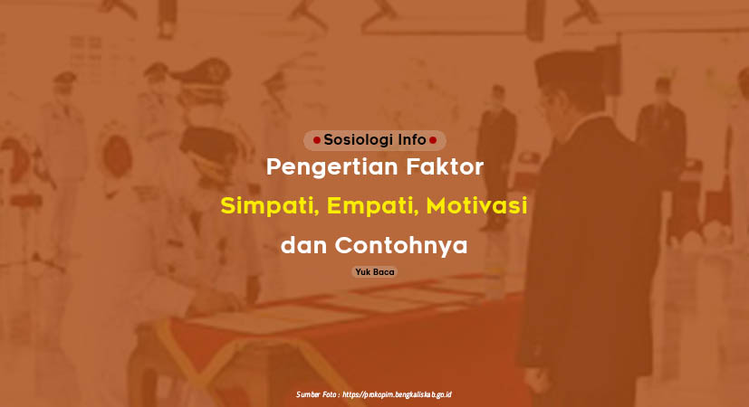 Pengertian Faktor Simpati, Empati, Motivasi dan Contohnya