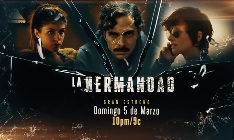 Serie "La Hermandad" estrena el 5 de marzo por UniMás