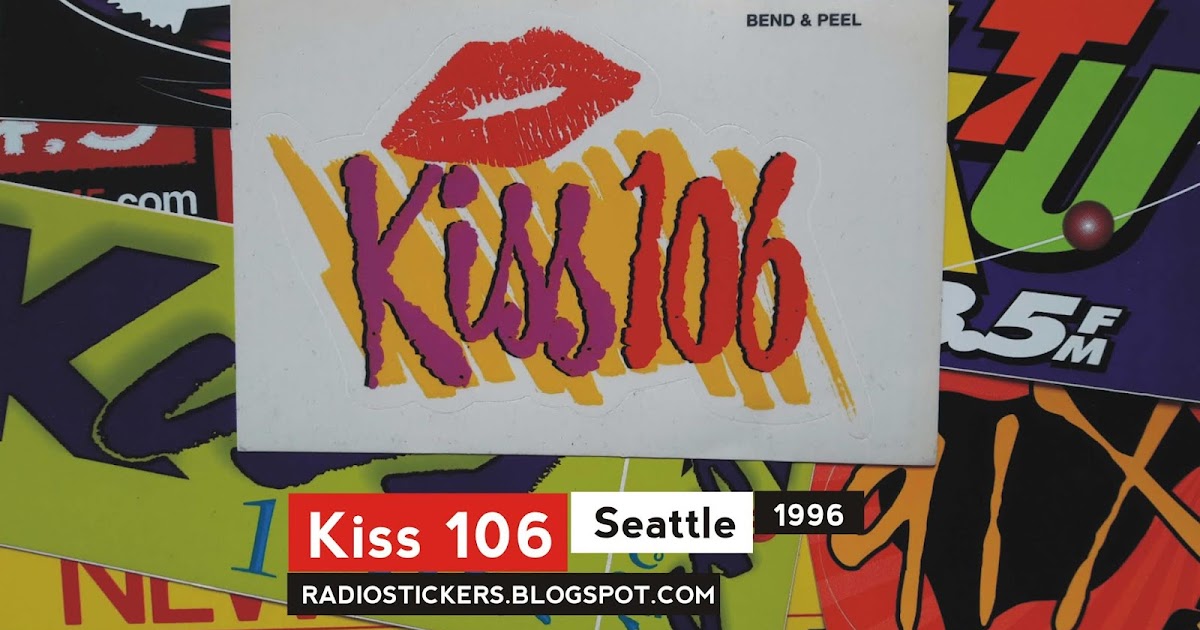 RADIO station stickers... and more!: Kiss 106.1, Seattle (1996 - 2009)