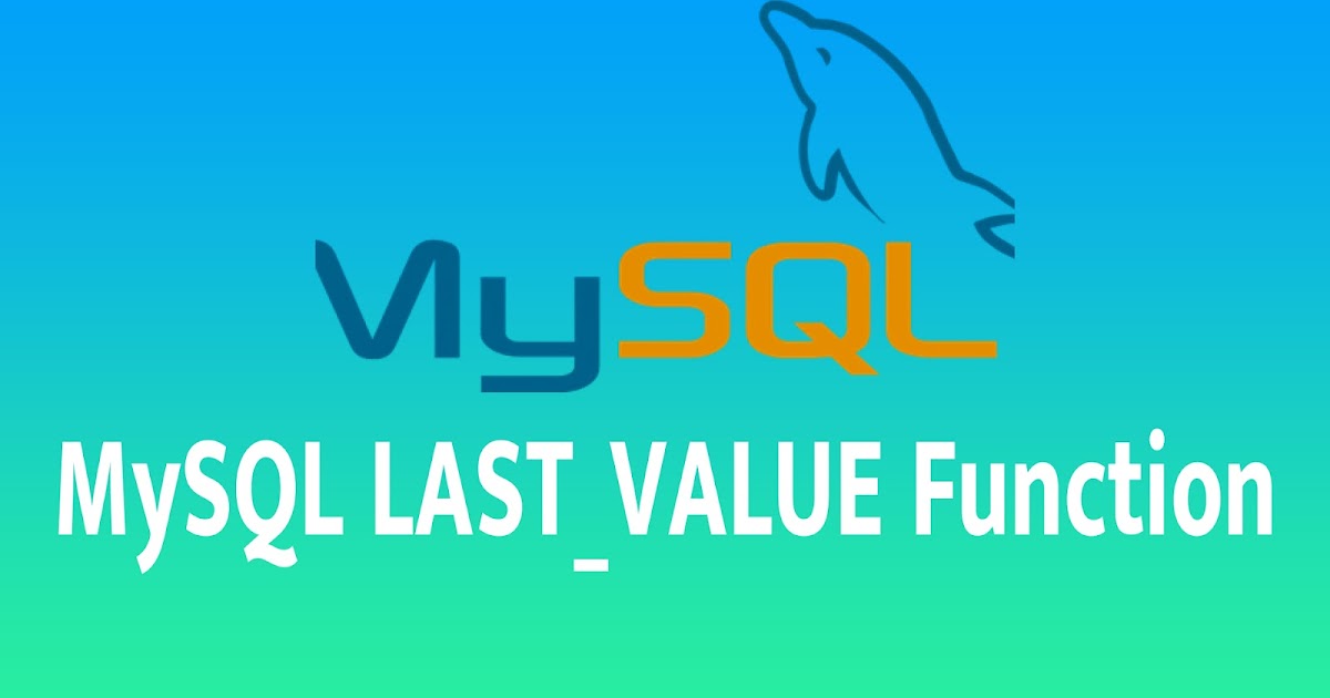 MySQL LAST_VALUE Function