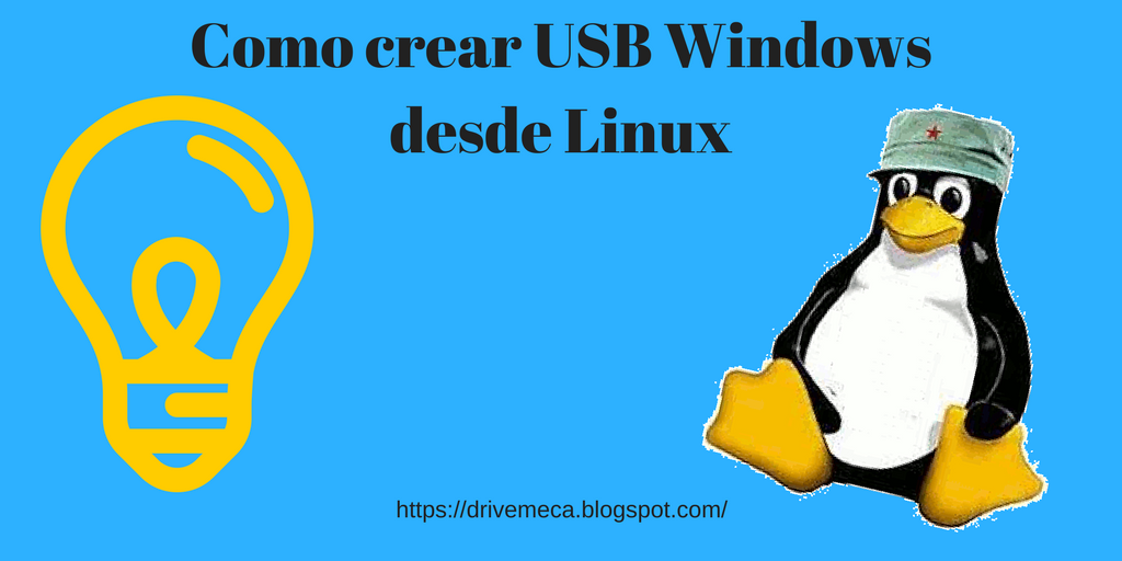 Como crear USB Windows desde Linux ~ videoJuegos y Open Source