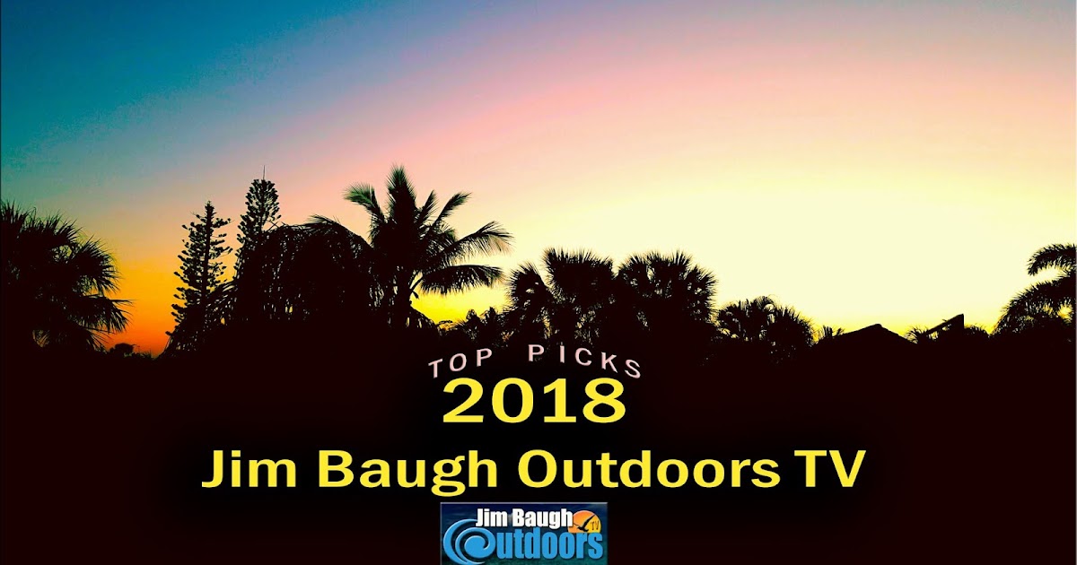 Jim Baugh Outdoors TV: Top Picks Jim Baugh Outdoors TV 2018