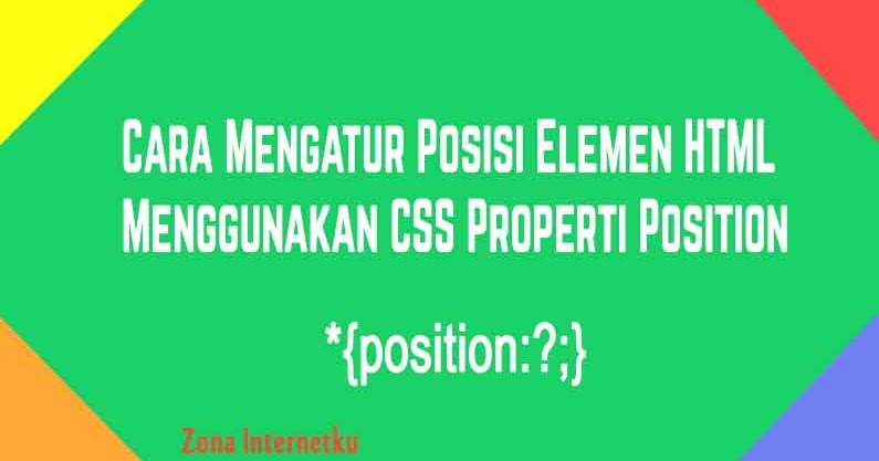 Mengatur Elemen Dengan CSS Position Property - Zona Internetku