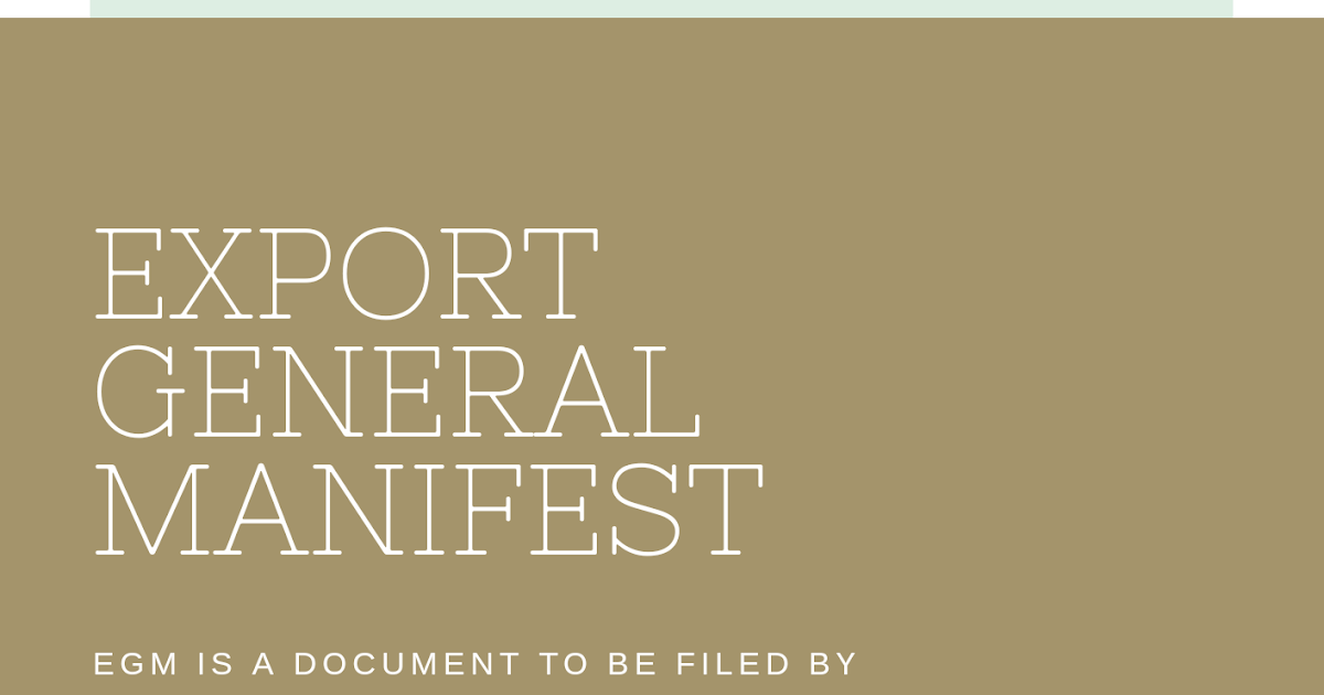 Export general manifest (EGM)