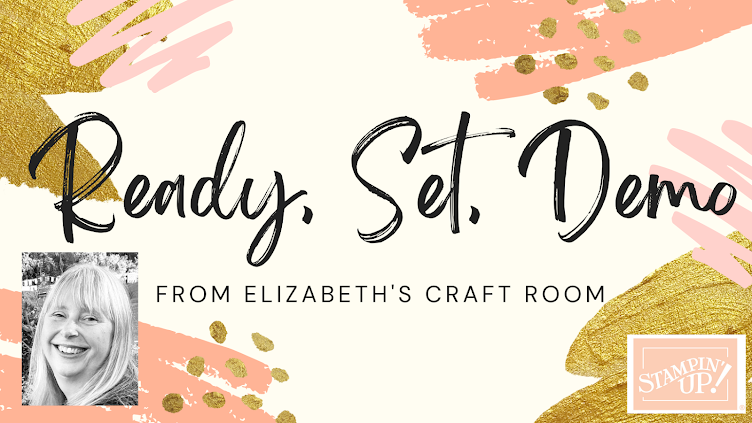 Ready Set Demo from Elizabeth's Craft Room : Welcoming Windows Online Class