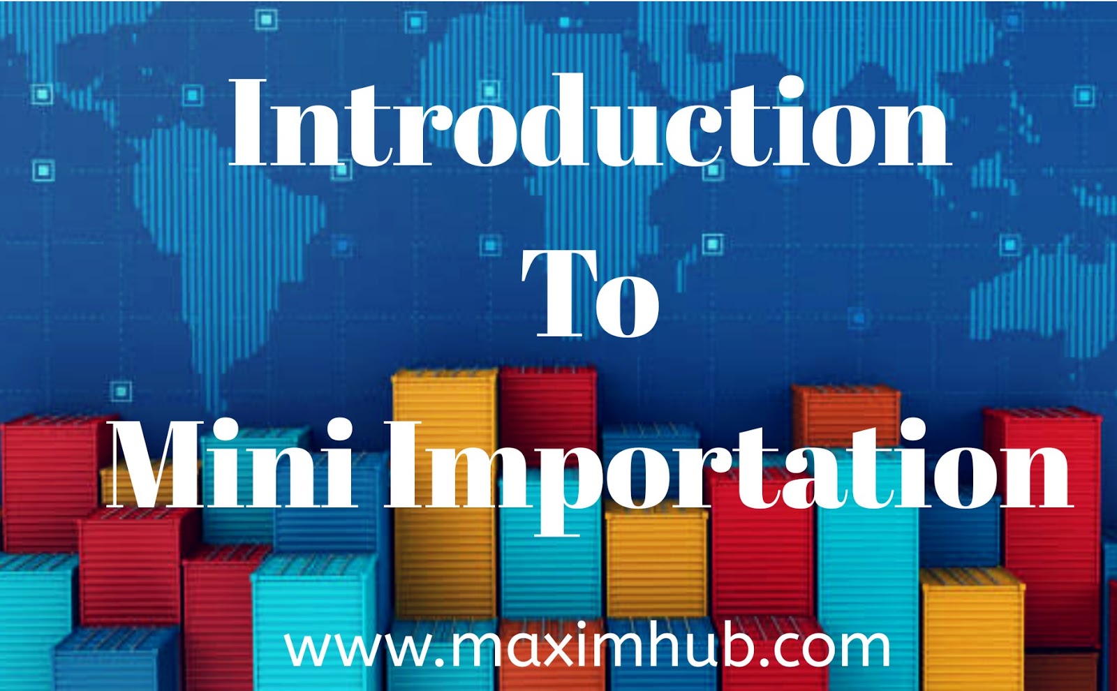Introduction To Mini Importation (Complete Guide)