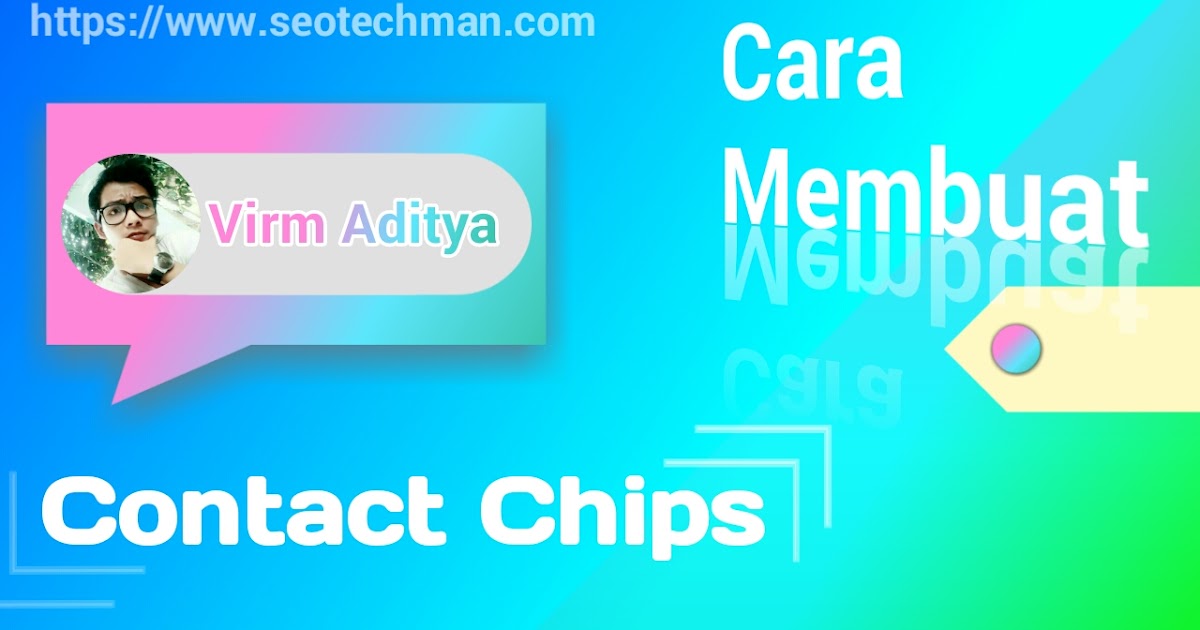 Cara Mudah Membuat Contact Chips Pure Css - Seotechman