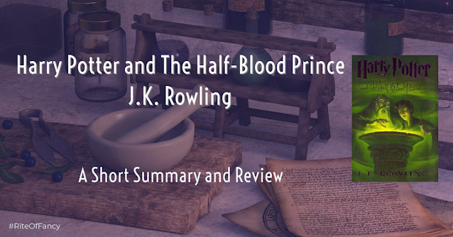 Harry Potter and The Half-Blood Prince - J.K. Rowling - A Short Summary ...