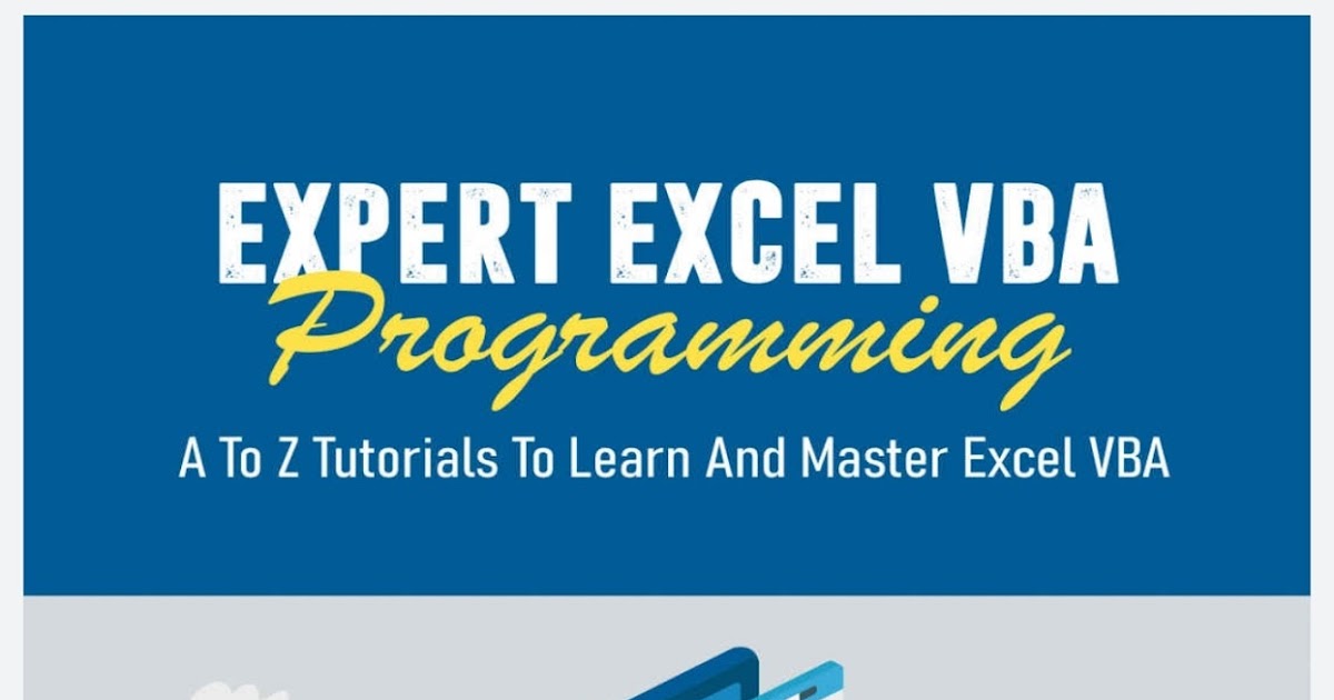 Expert Excel Vba Programming A To Z Tutorials To Learn And Master Excel Vba Macro Excel Vba