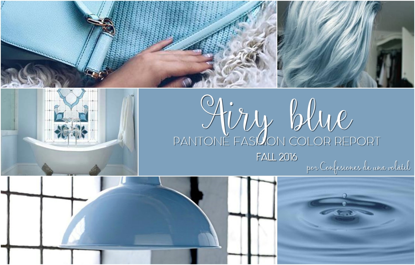 Pantone Fashion Color Report Fall 2016: Airy Blue - Confesiones de una ...