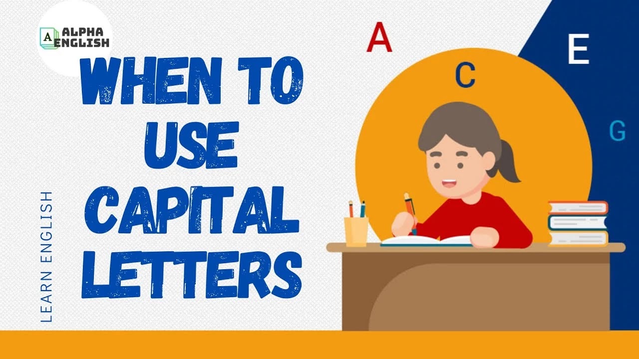 When & How to Use Capital Letters