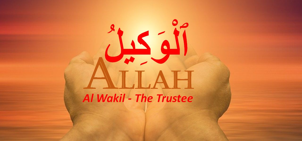 99 Attributes of Allah: Al Wakil - The Trustee