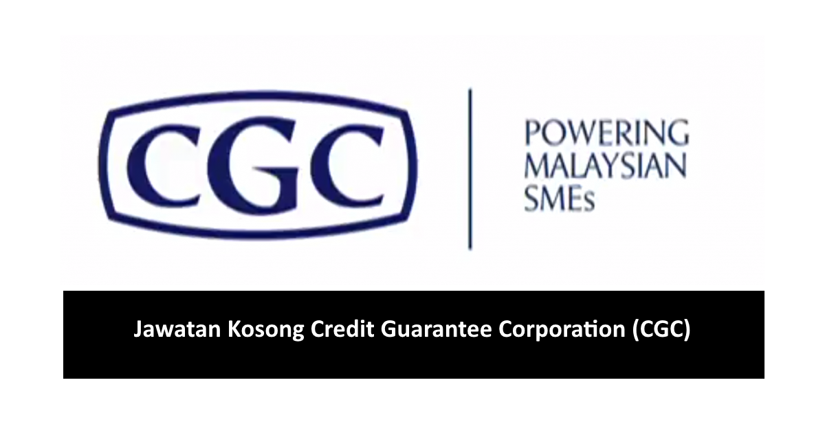 Jawatan Kosong Credit Guarantee Corporation (CGC) - Disember 2020