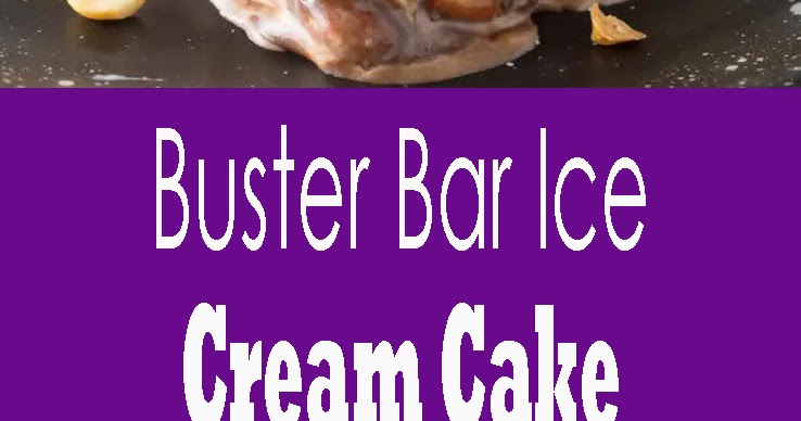 Buster Bar Ice Cream Cake - thepinspopular10