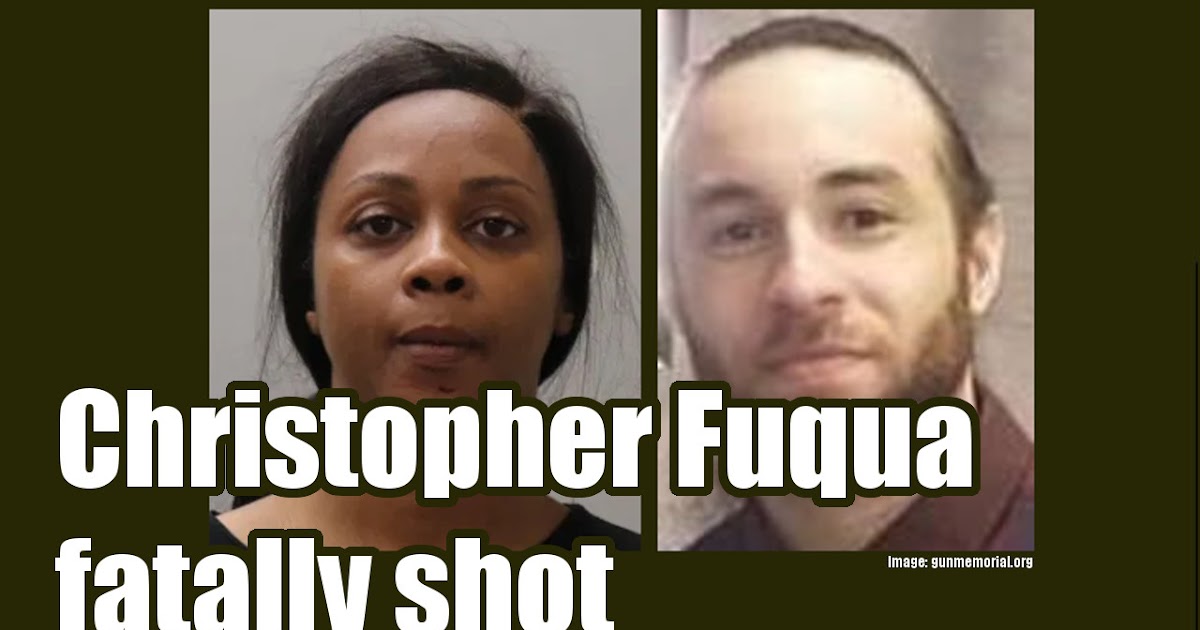Christopher Fuqua, age 30, fatally shot in Alabama - DailyKenn