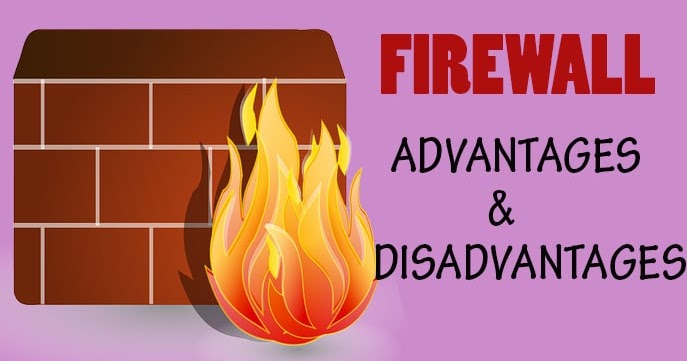 5 Advantages And Disadvantages Of Firewall Drawbacks And Benefits Of Firewall