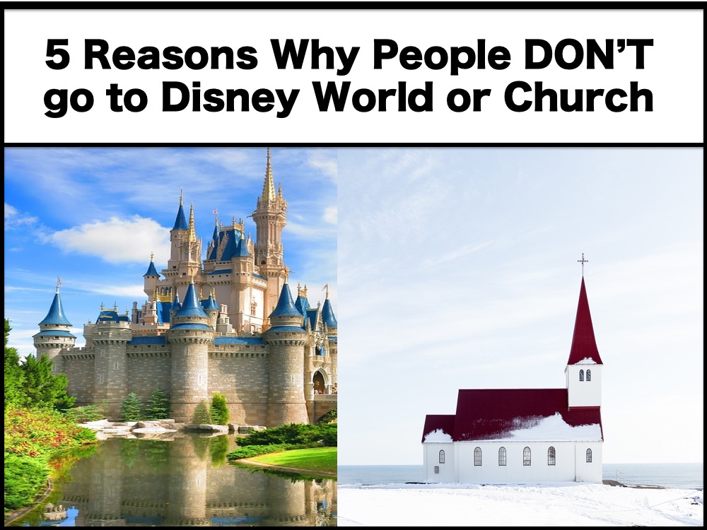 5 Reasons People DON'T Go to Disney World or Church ~ RELEVANT CHILDREN ...