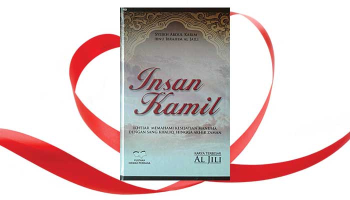 Al-Insan al-Kamil : Masterpiece Sepanjang Masa Abdul Karim al-Jili ...
