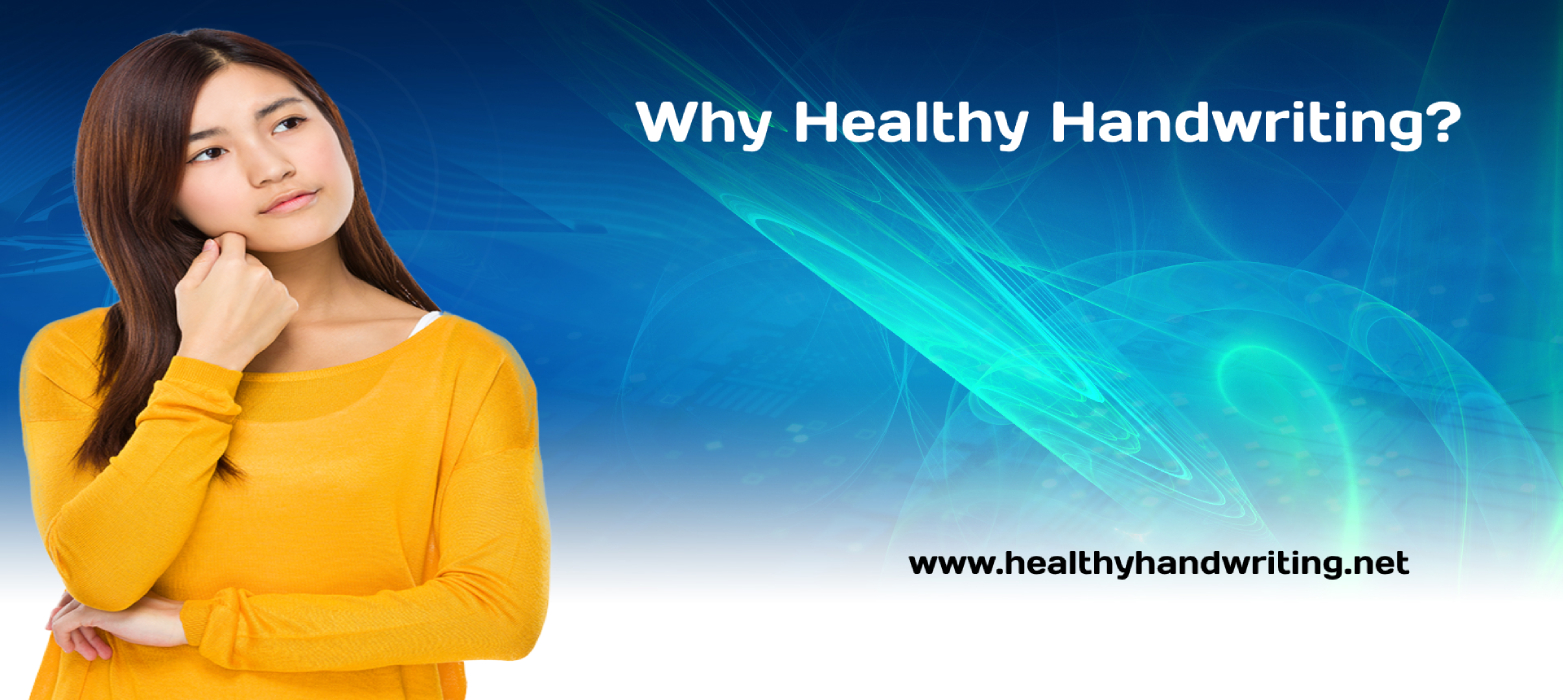 Healthy Handwriting Why Healthy Handwriting healthy-handwriting-why-healthy-handwriting