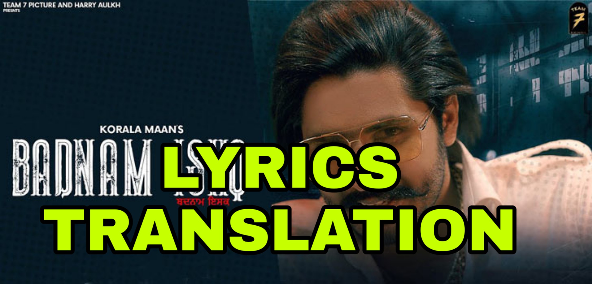 Badnam Ishq Lyrics Translation In English Hindi Korala Lyrics badnam-ishq-lyrics-translation-in-english-hindi-korala-lyrics