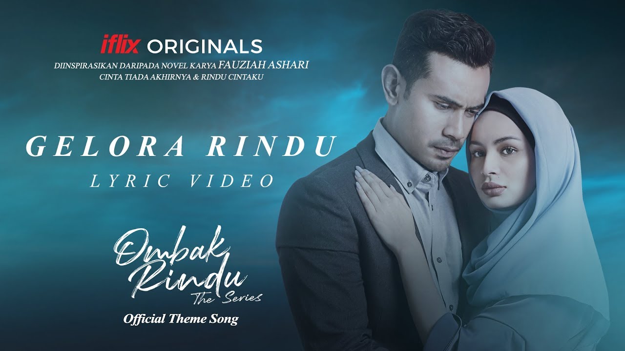 LIRIK LAGU GELORA RINDU - EZAD LAZIM ft IDAYU (OST OMBAK RINDU THE SERIES)