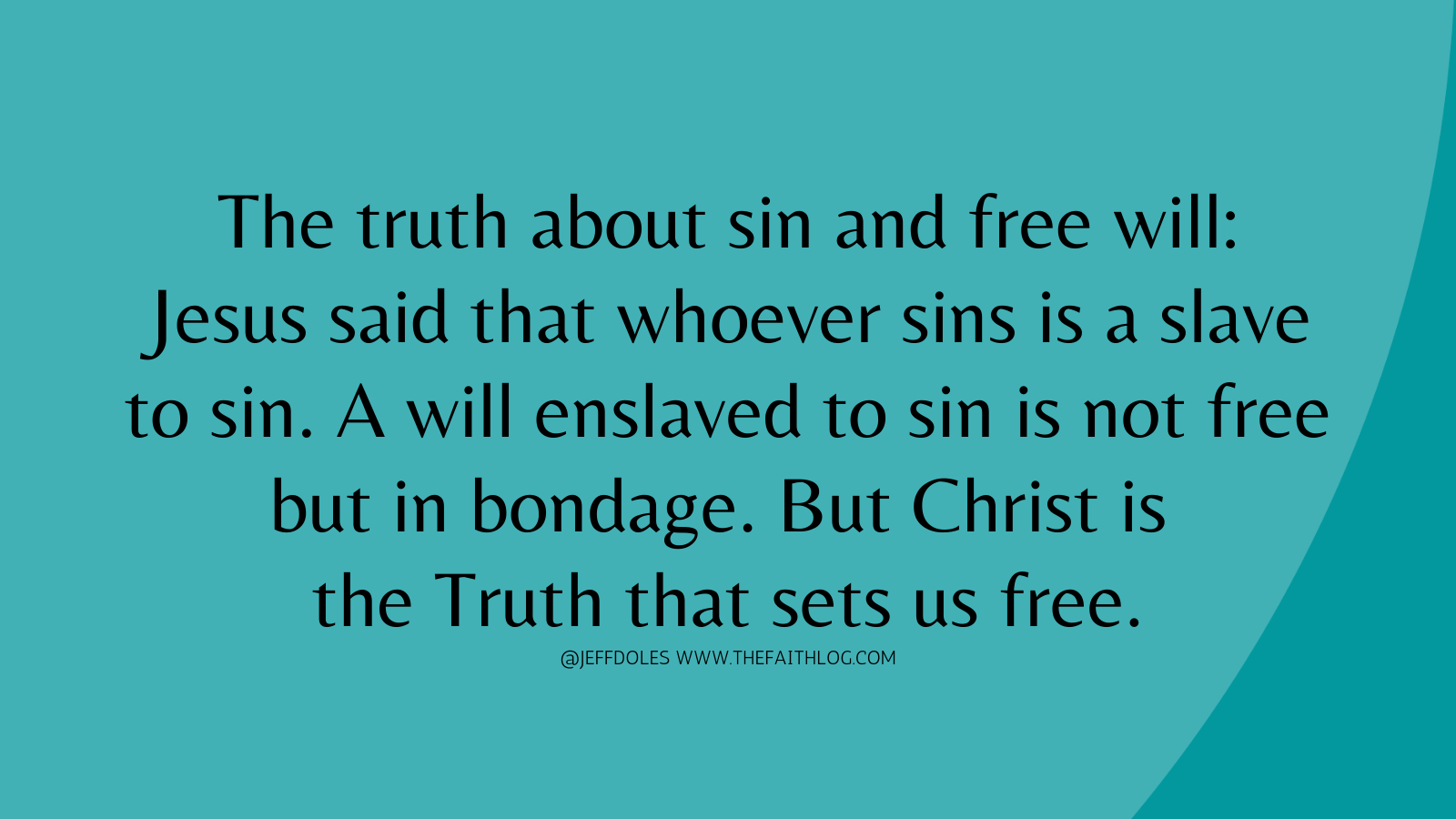 Further Adventures of Jeff Doles: The Truth About Sin and Free Will