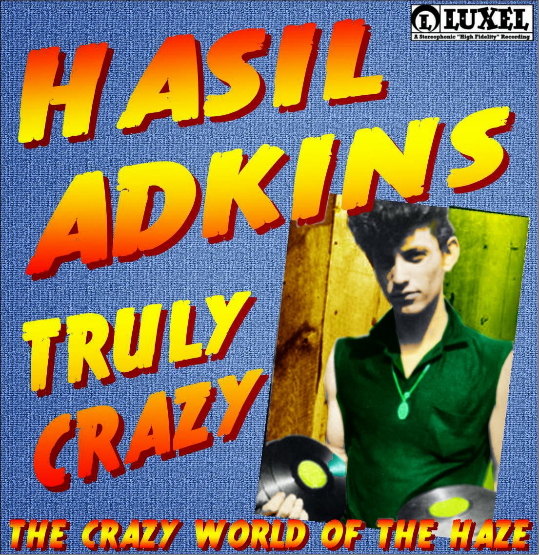 Oldies But Goodies: Hasil Adkins - Truly Crazy