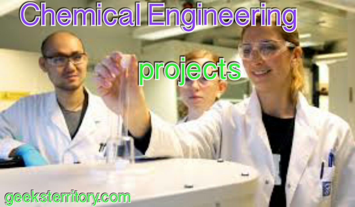 Chemical Engineering Project Topics Welcome To The Geeks Territory chemical-engineering-project-topics-welcome-to-the-geeks-territory