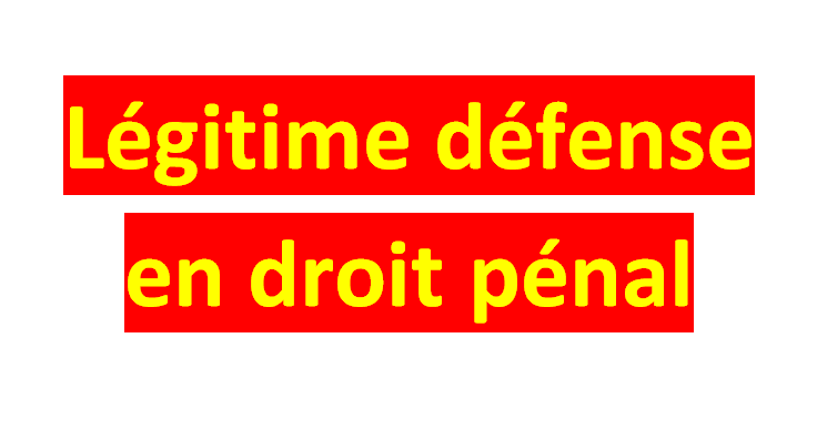 Légitime défense en droit pénal pdf | Cours de droit