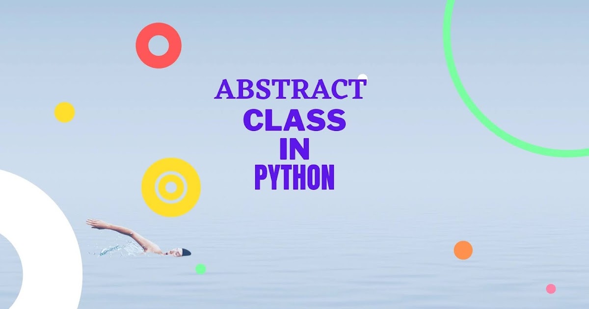 Python Abstract Classes To Learn Quickly