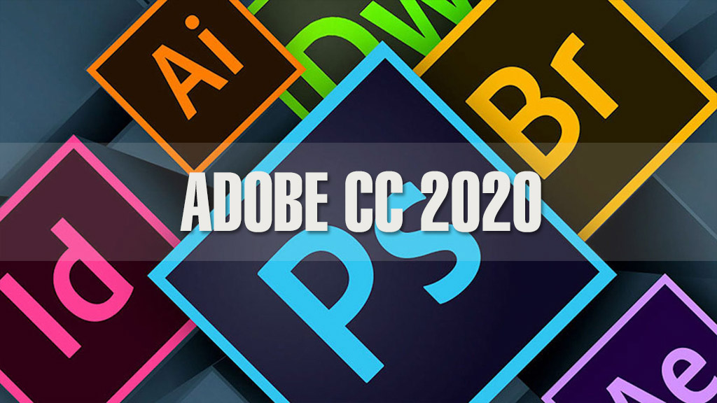 Chia sẻ trọn bộ Adobe CC 2020 dành cho Windows và Mac OS đã kích hoạt ...