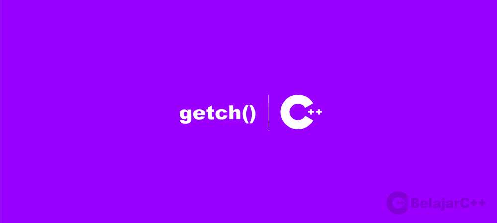 cendana: Fungsi dan Contoh Penggunaan Getch() C++