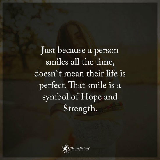 Just Because a Person Smiles All The Time, doesn't mean their life is ...