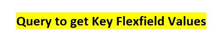 Oracle Application's Blog: Query to get Key Flexfield Values