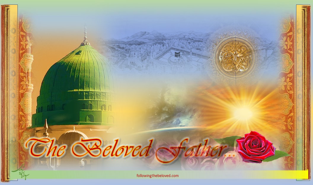 The BELOVED HONORABLE FATHER OF THE HOLY PROPHET صلى الله عايه وسالم ...