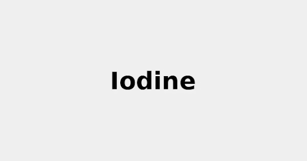 All about Iodine: Properties, Color, Uses and more... 2022