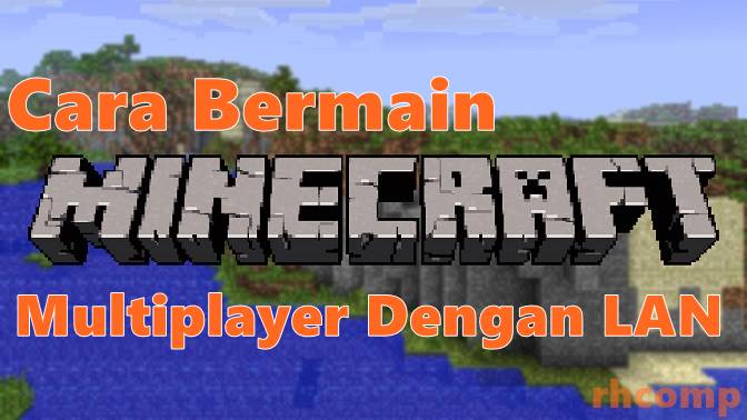 Cara Bermain Minecraft Multiplayer Dengan LAN