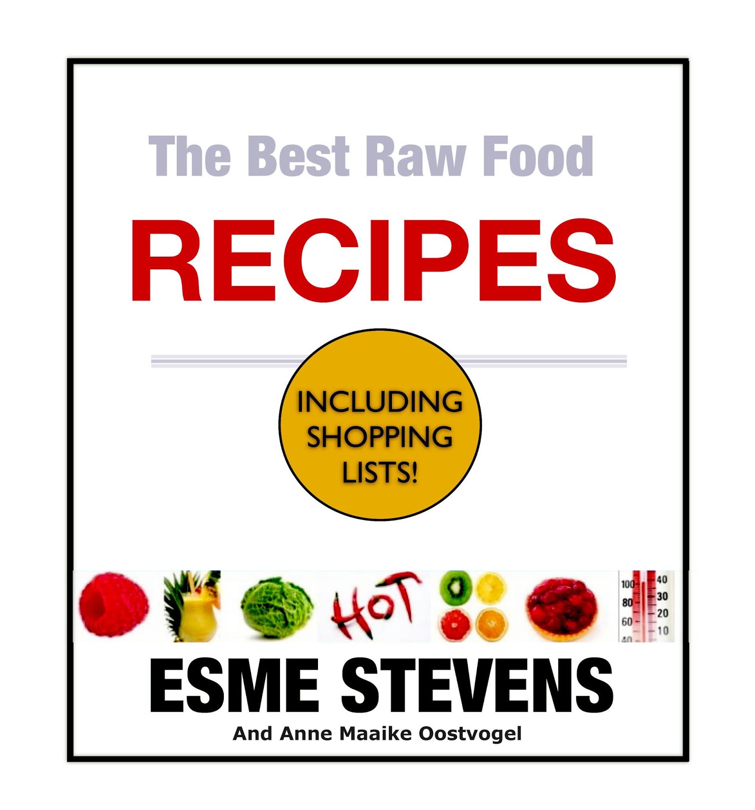 The Best Raw Food RECIPES: How To Eat Yourself Healthy