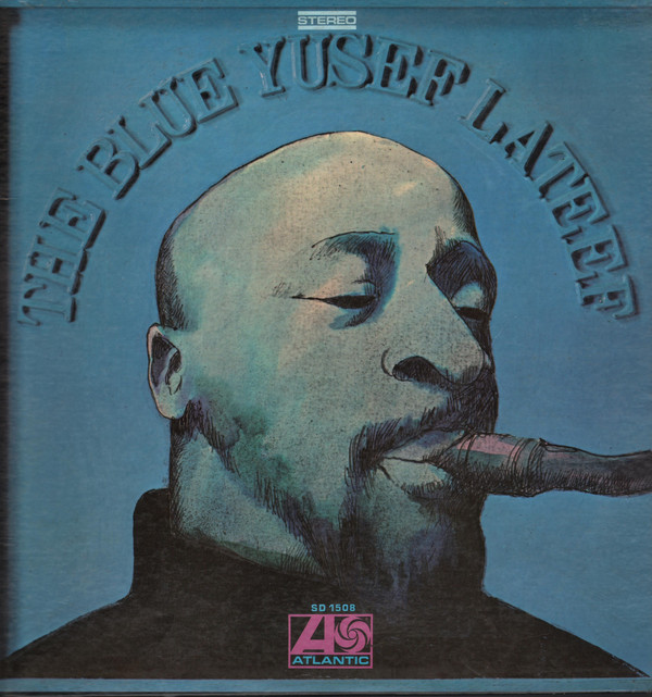 Jazz solo....o con leche: YUSEF LATEEF / THE BLUE YUSEF LATEEF . 1968.