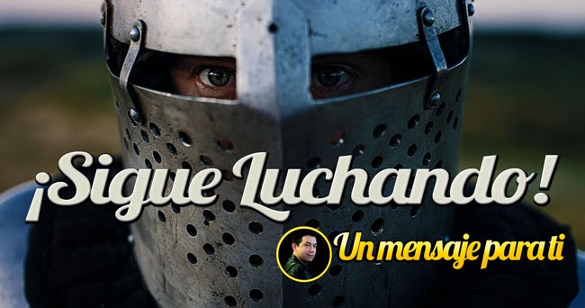 Un Mensaje para ti - Sigue Luchando