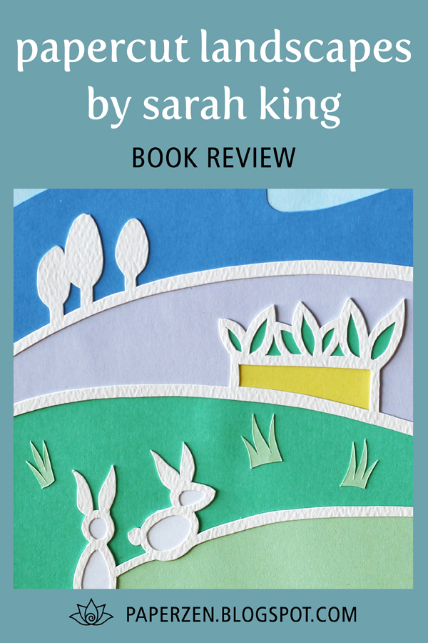 Welcome to Paper Zen ~ Cecelia Louie: Book Review: Papercut Landscapes ...