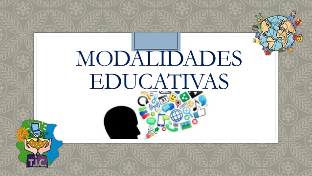 MODALIDADES EDUCATIVAS