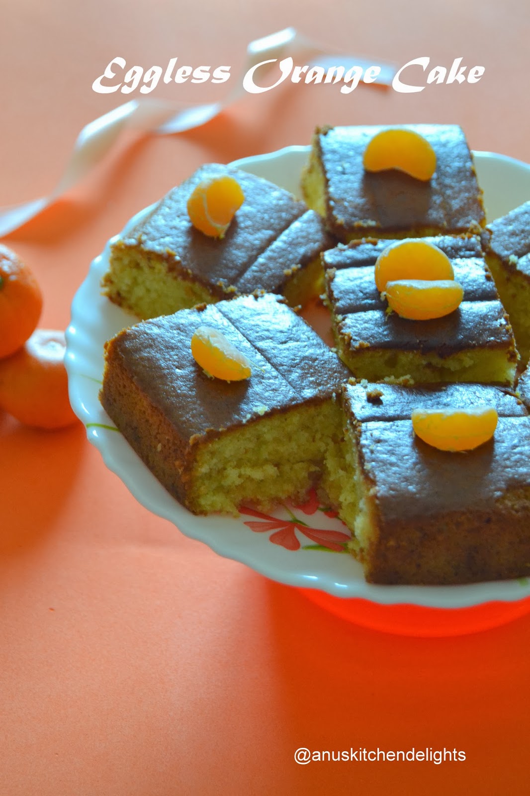 Anu's Kitchendelights: Eggless Orange Cake Recipe / Orange Zest Cake